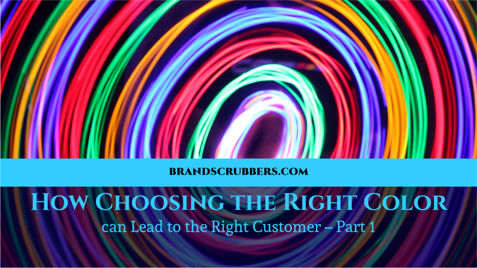 How Choosing the Right Color can Lead to the Right Customer - Part 1 ...