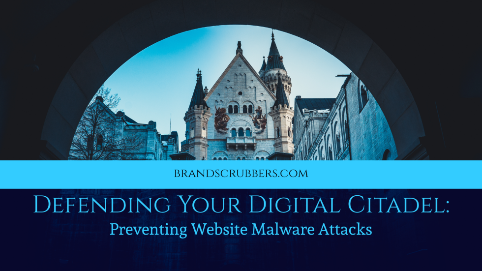 Defending Your Digital Citadel: Preventing Website Malware Attacks ...